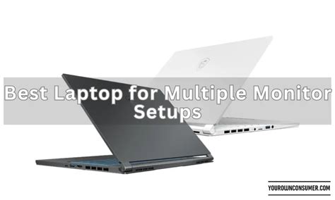 Get Your Multi Monitor Fix Best Laptop For Multiple Monitor Setups