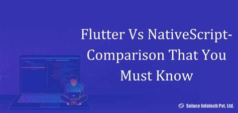 Flutter Vs Nativescript Comparison That You Must Know By Nikita