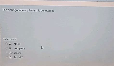 The Orthogonal Complement Is Denoted By Studyx
