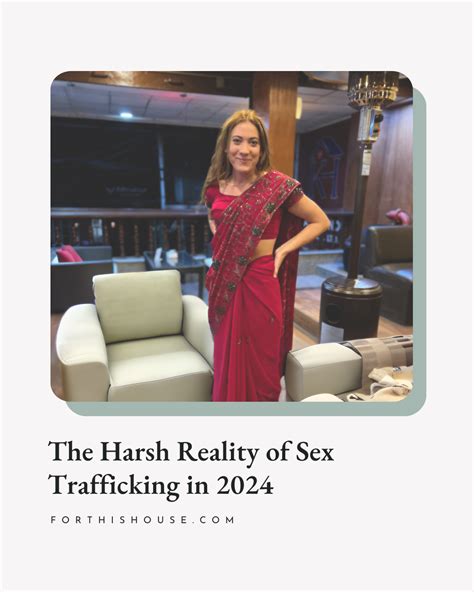 The Harsh Reality Of Sex Trafficking In For This House