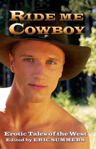 Ride Me Cowboy Erotic Tales Of The West Ebook Summers Eric Amazon