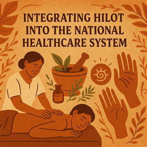 🌿 Embracing Hilot Integrating Traditional Healing Into The Philippine