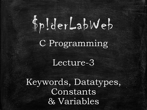 C Programming Lecture 3 Keywords Datatypes Constants And Variables Ppt Download