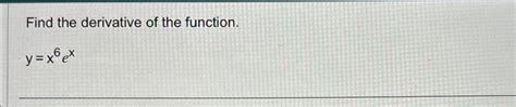 Solved Find The Derivative Of The Function Y X Ex Chegg Com