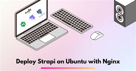 setup strapi headless cms on ubuntu with nginx