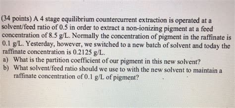 Solved 34 Points A 4 Stage Equilibrium Countercurrent