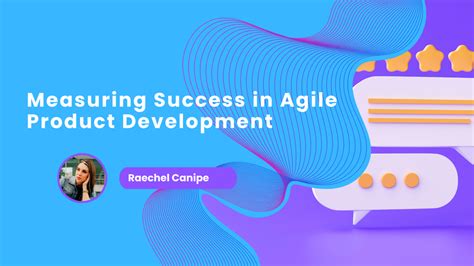Measuring Success In Agile Product Development