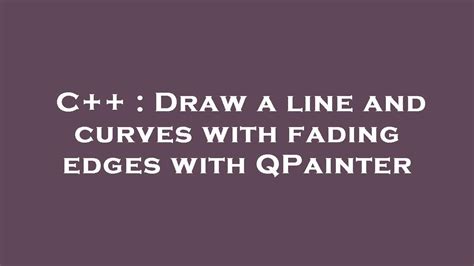 C Draw A Line And Curves With Fading Edges With QPainter YouTube