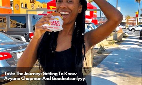 Getting To Know Avyana Chapman And Goodeatsonlyyy