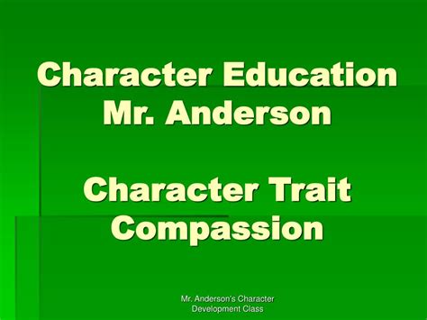 Ppt Character Education Mr Anderson Character Trait Compassion