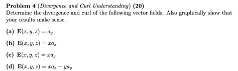 Solved Problem Divergence And Curl Understanding Chegg