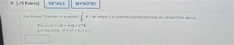 Solved [ 5 ﻿points]detailsmynotesuse Stokes Theorem To