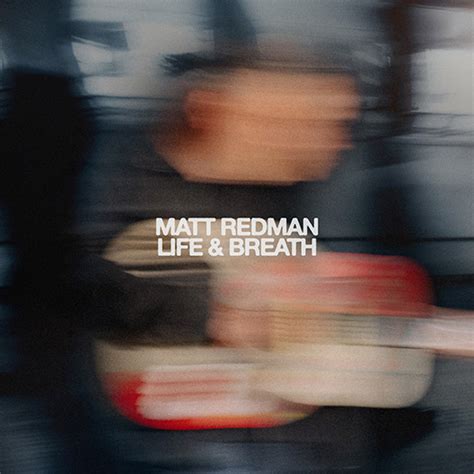 Life And Breath Matt Redman Integrity Worship