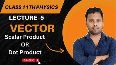 class 11 chapter 4 vector 05 scalar product of vectors dot product