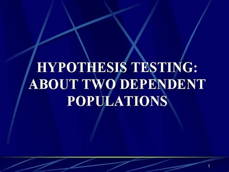 HYPOTHESIS TESTING ABOUT TWO DEPENDENT POPULATIONS Two