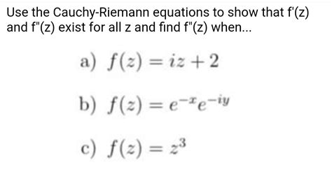 Solved Use The Cauchy Riemann Equations To Show That F′ Z