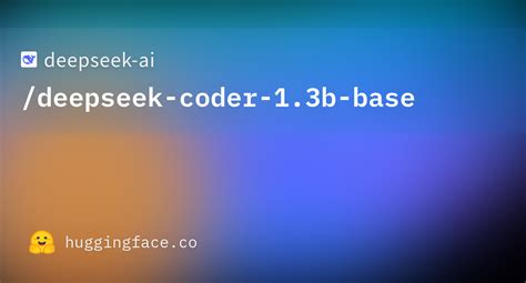 Deepseek Aideepseek Coder 13b Base · Hugging Face