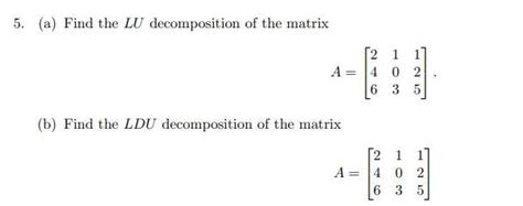 [answered] 5 A Find The Lu Decomposition Of The Matrix A 4 6 B Find The Kunduz