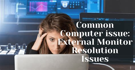 Common Computer Issue External Monitor Resolution Issues Safemode Computer Service