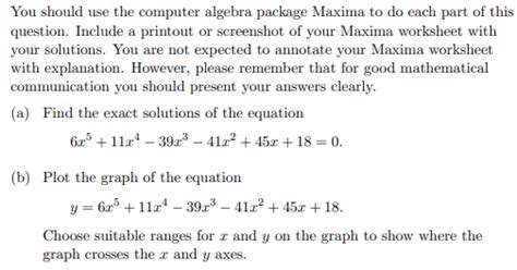 Solved You Should Use The Computer Algebra Package Maxima To