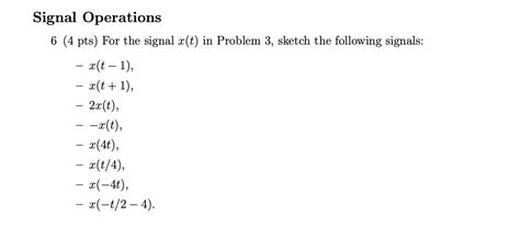 solved signal operations 6 4 pts for the signal x t in