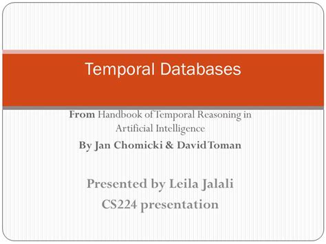 From Handbook of Temporal Reasoning in Artificial Intelligence By Jan Chomicki & David Toman ...