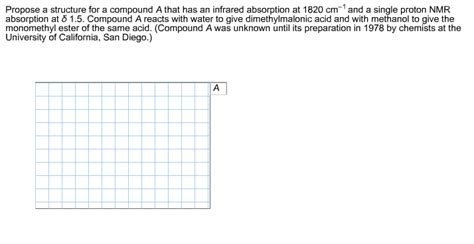 Solved Propose A Structure For A Compound A That Has An