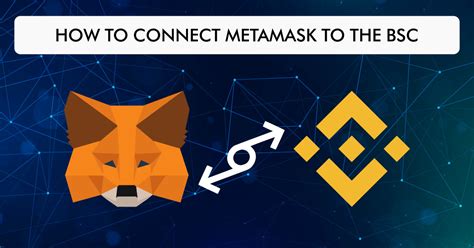 how to connect metamask to the binance smart chain crypto foxtrot