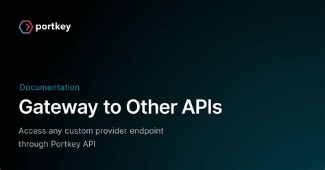 Gateway To Other Apis Portkey Docs