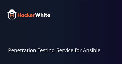 Penetration Testing Service For Ansible Hackerwhite