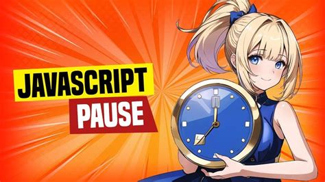 3 ways to pause in javascript javascript paused coder