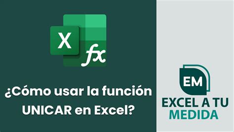 Cómo usar la función UNICAR en Excel Excel a tu medida