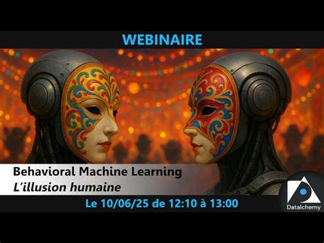 Behavioral Machine Learning Webinaire Datalchemy Juin 2025 Datalchemy