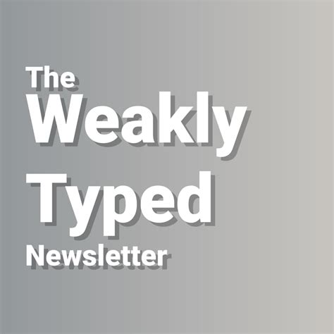 Weakly Typed Newsletter