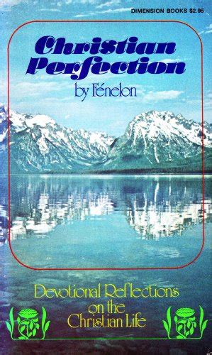 Christian Perfection Devotional Reflections On The Christian Life Classics Of Devotion Series