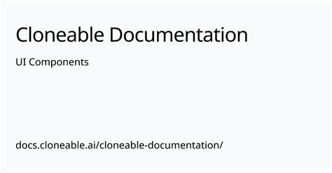 Ui Components Cloneable Documentation