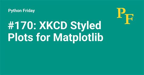 170 Xkcd Styled Plots For Matplotlib Python Friday