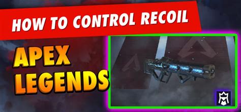 How To Control Recoil In Apex Legends 5 Tips To Learn Guide