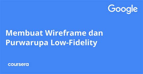 Membuat Wireframe Dan Purwarupa Low Fidelity Coursera