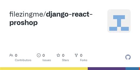 GitHub Filezingme Django React Proshop