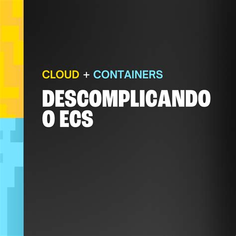 descomplicando o ecs linuxtips