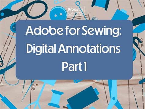 Digital Annotations In Adobe Part 1 Projector Sewing