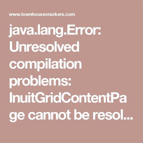 Javalangerror Unresolved Compilation Problems Inuitgridcontentpage