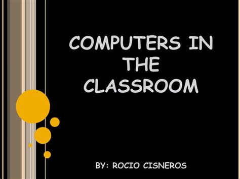 Computers In The Classroom Ppt