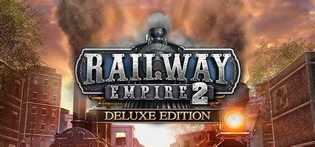 Купить Railway Empire 2 - Deluxe Edition