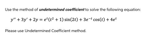 solved use the method of undetermined coefficient to solve