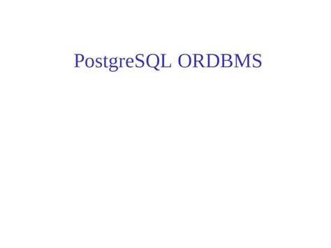 Ppt Postgresql Ordbms Server Hierarchy Managing Databases Create
