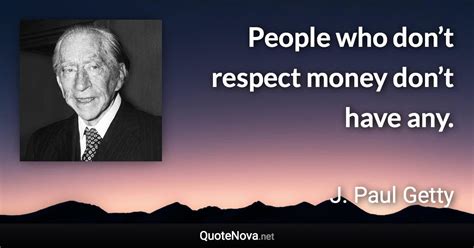 People Who Dont Respect Money Dont Have Any
