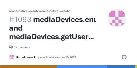 mediadevices enumeratedevices and mediadevices getusermedia take up to