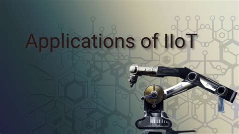 Applications Of Iiot Or Industrial Internet Of Things Nuventure Blog